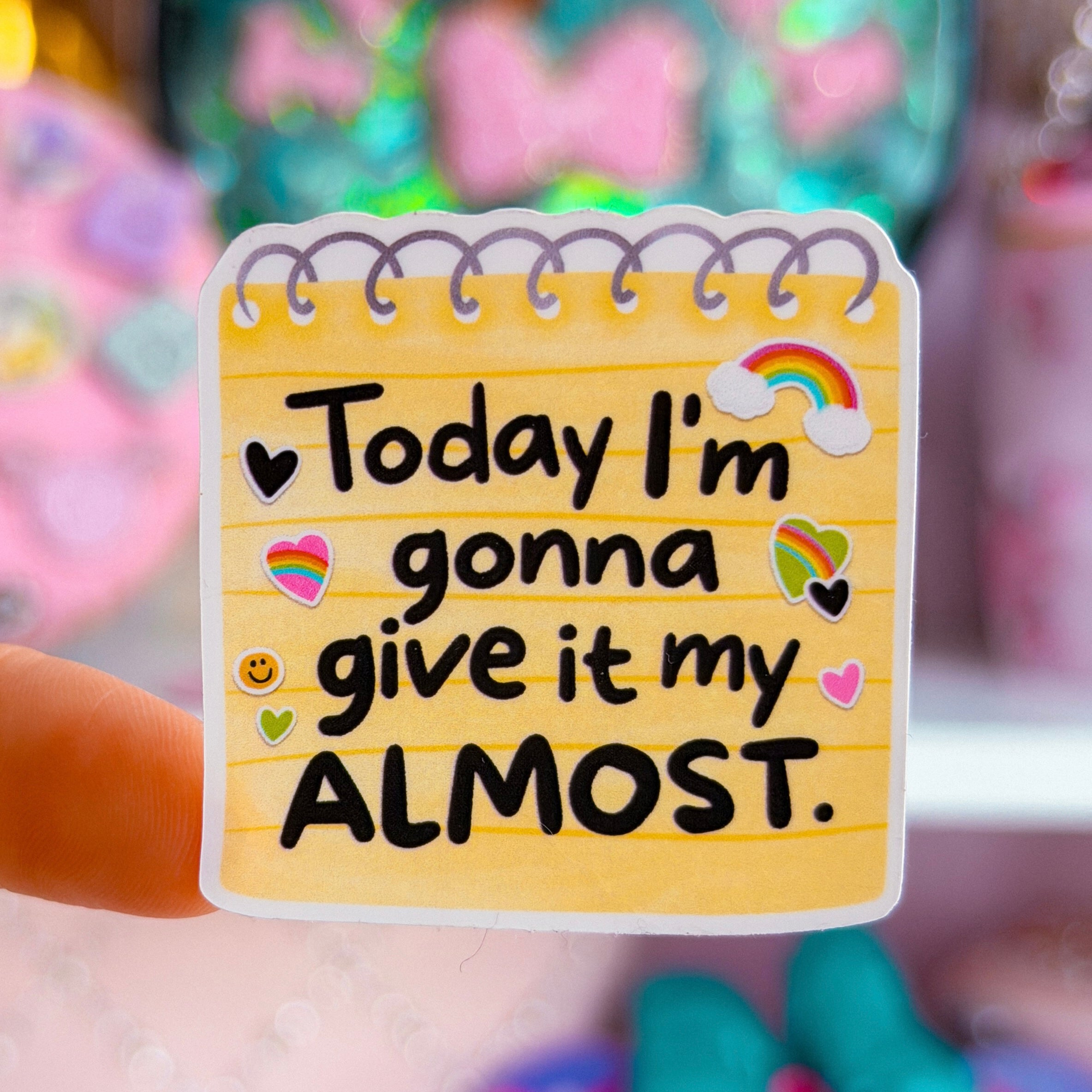 NEW! Waterproof Sticker - Today I'm Gonna Give It My Almost ...